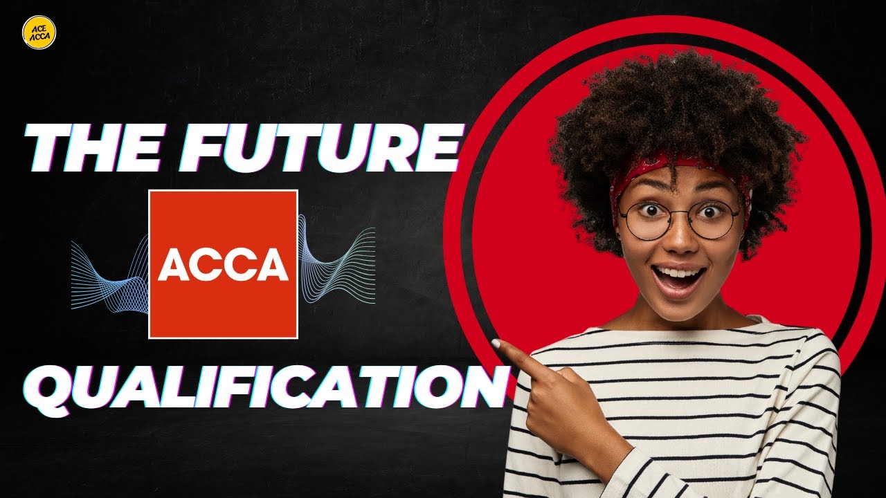 The Future Acca Qualification - 2027 | All Changes Demystified - YouTube