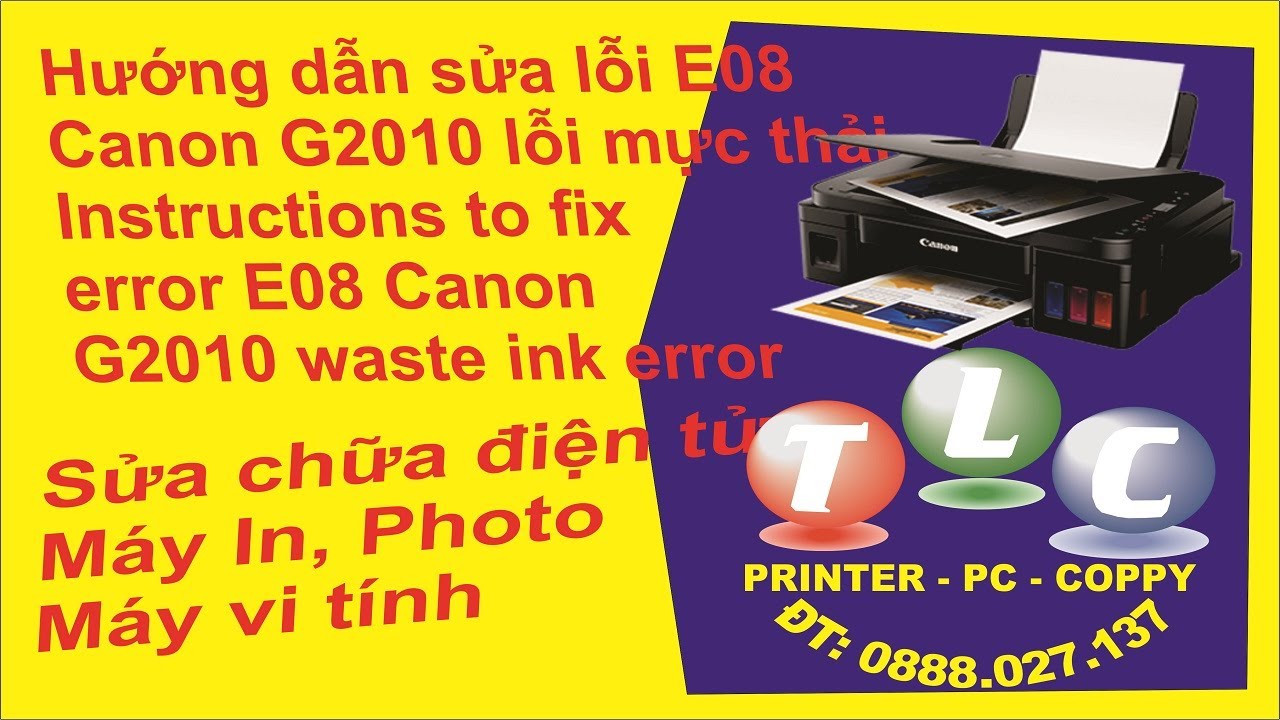 Hướng dẫn sửa lỗi E08 máy in Canon G2010.Reset E08 Canon G2010, Error 0x00000709 - YouTube