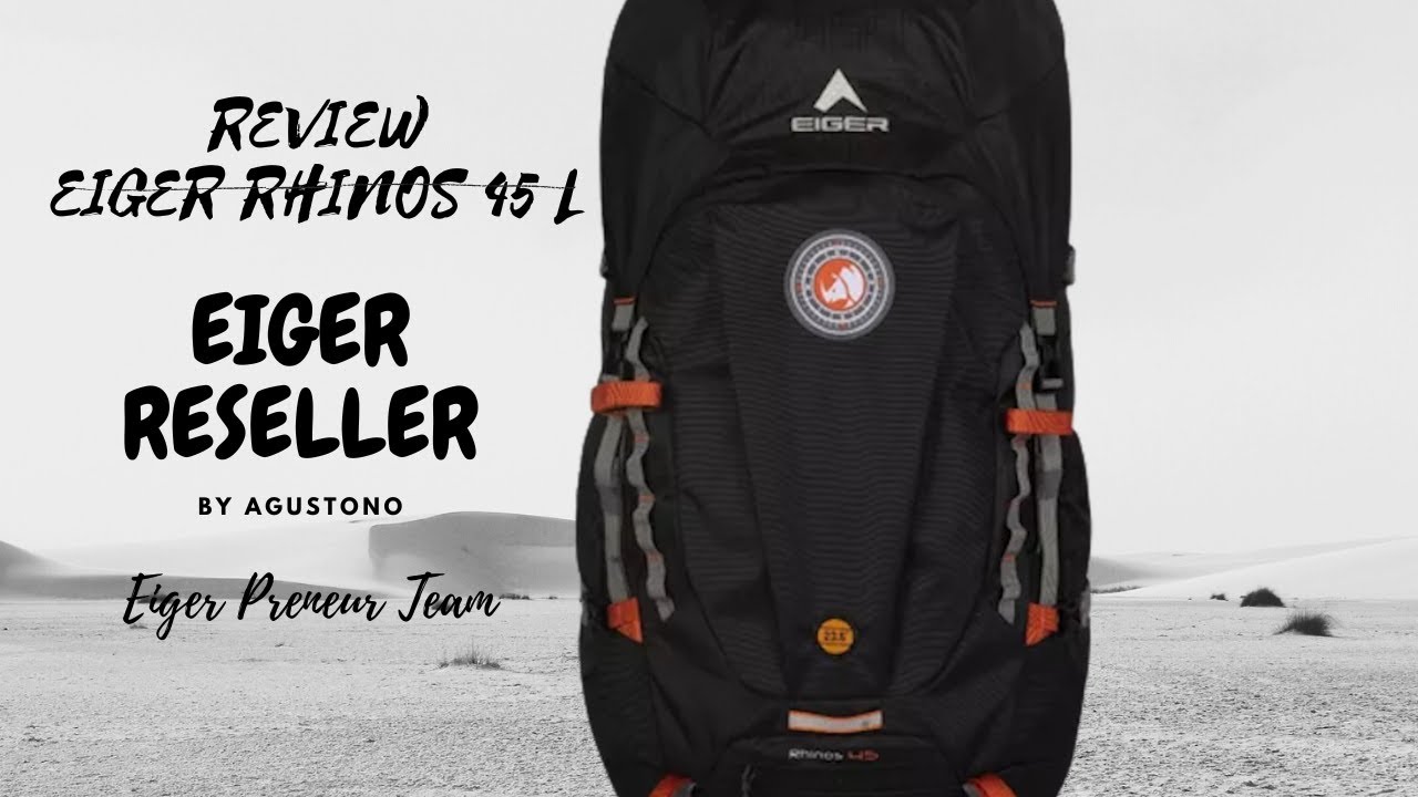 Review Eiger Rhinos 45 L | Tas Carrier Eiger 45 L | #eigerreseller #eigerpreneur #eiger - YouTube