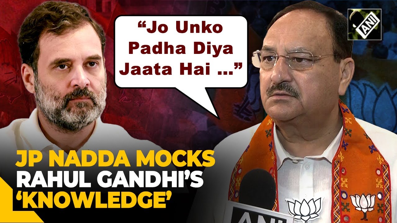 “Jo Unko Padha Diya Jaata Hai, Wo Bolte Rehte Hain…” JP Nadda mocks ...