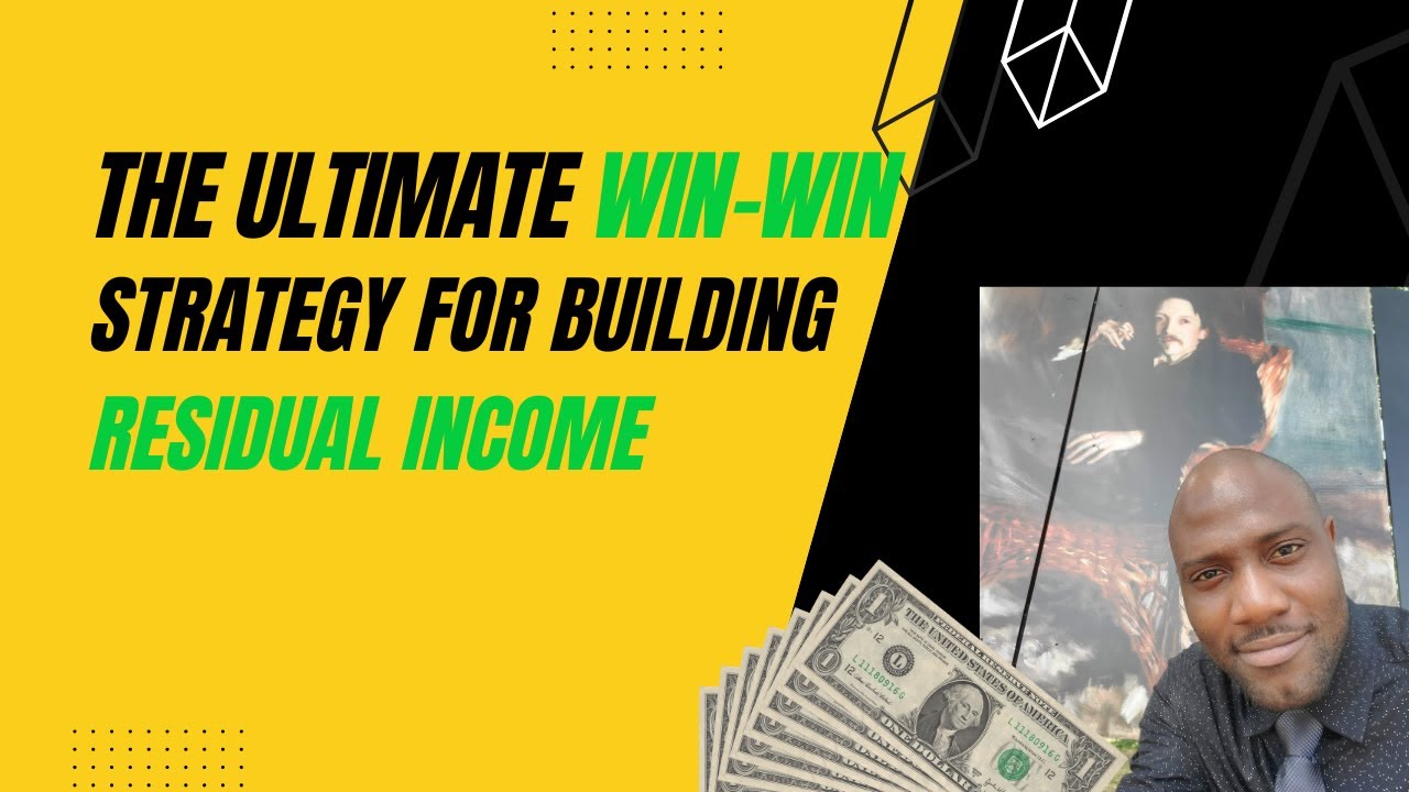 The Ultimate Win Win Strategy for Building Residual Income. - YouTube