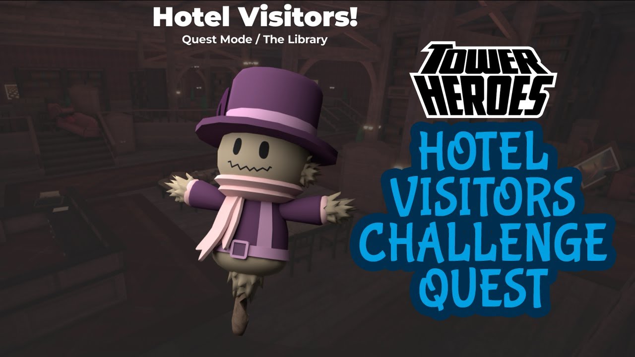 HOTEL VISITORS Weekly Challenge Quest - Roblox Tower Heroes - Another ...
