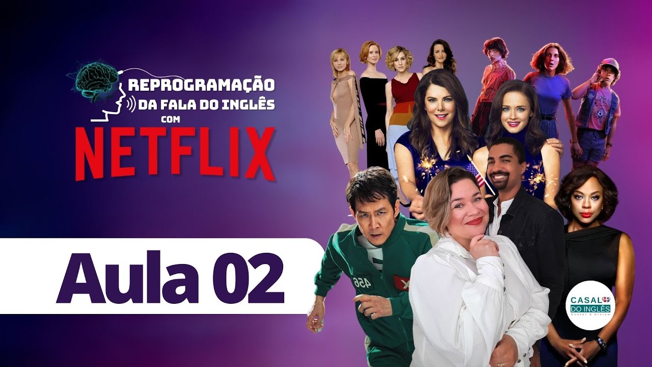 AULA 2 - REPROGRAMAÇÃO DA FALA DO INGLÊS COM NETFLIX - YouTube