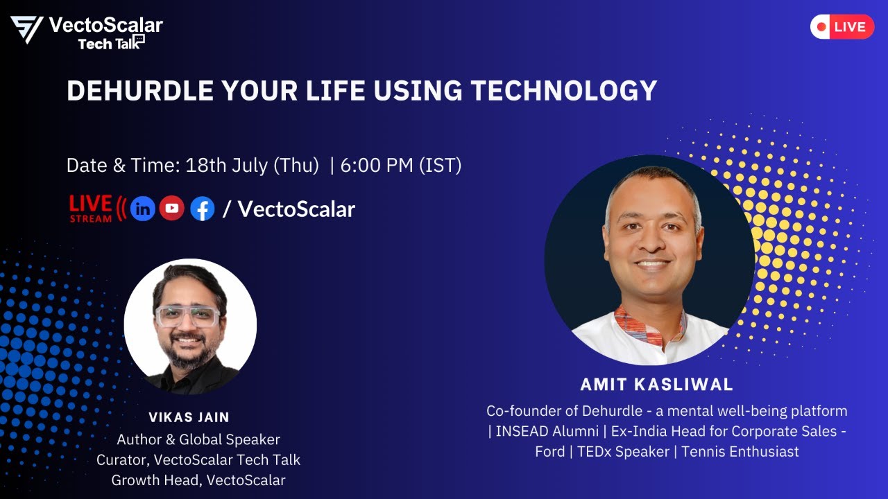 Amit Kasliwal - “Dehurdle your life using technology ...