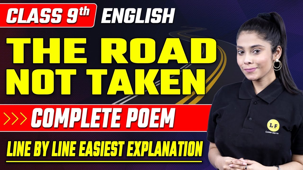 The Road Not Taken Line By Line Explanation Class 9 English Poem the-road-not-taken-line-by-line-explanation-class-9-english-poem