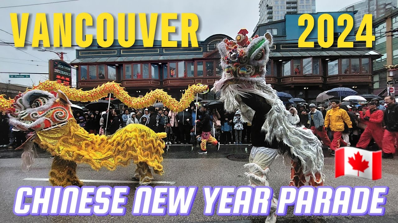🇨🇦 Chinese New Year Parade 2024 | Vancouver, BC, Canada | Year of the ...