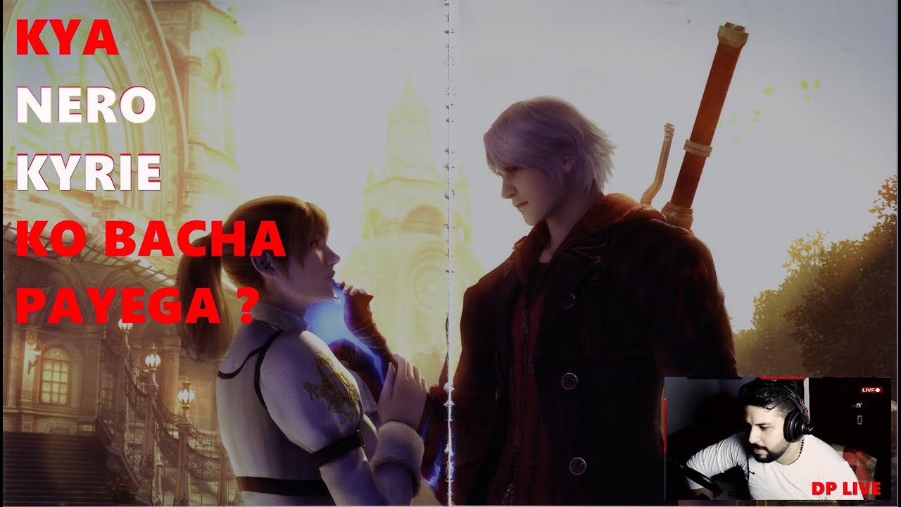 NERO SAVING KYRIE - DEVIL MAY CRY 4 WITH DP | LIVE STREAM - YouTube