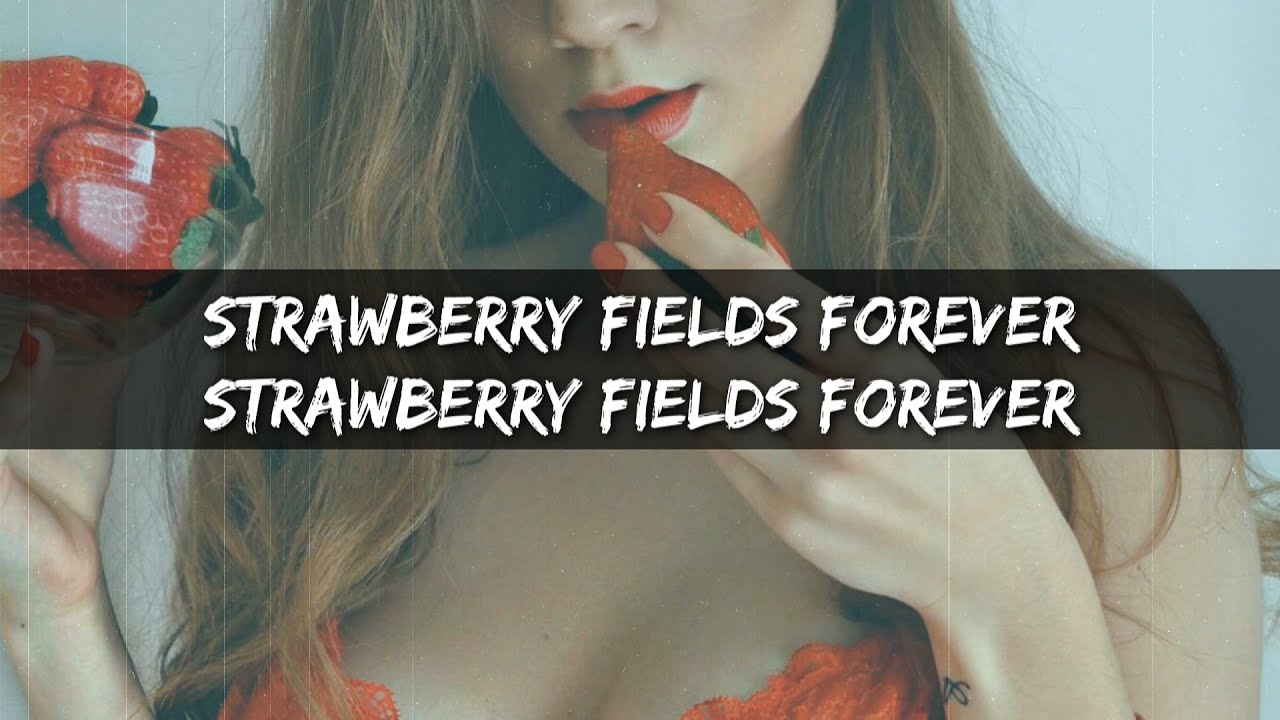 The Beatles - Strawberry Fields Forever ( lyrics ) - YouTube