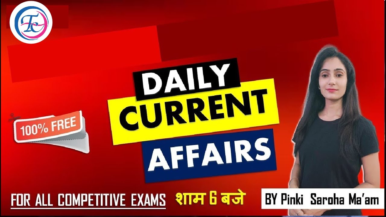CURRENT AFFAIRS & STATIC GK . FOR ALL COMPETITIVE EXAMS || BY PINKI ...