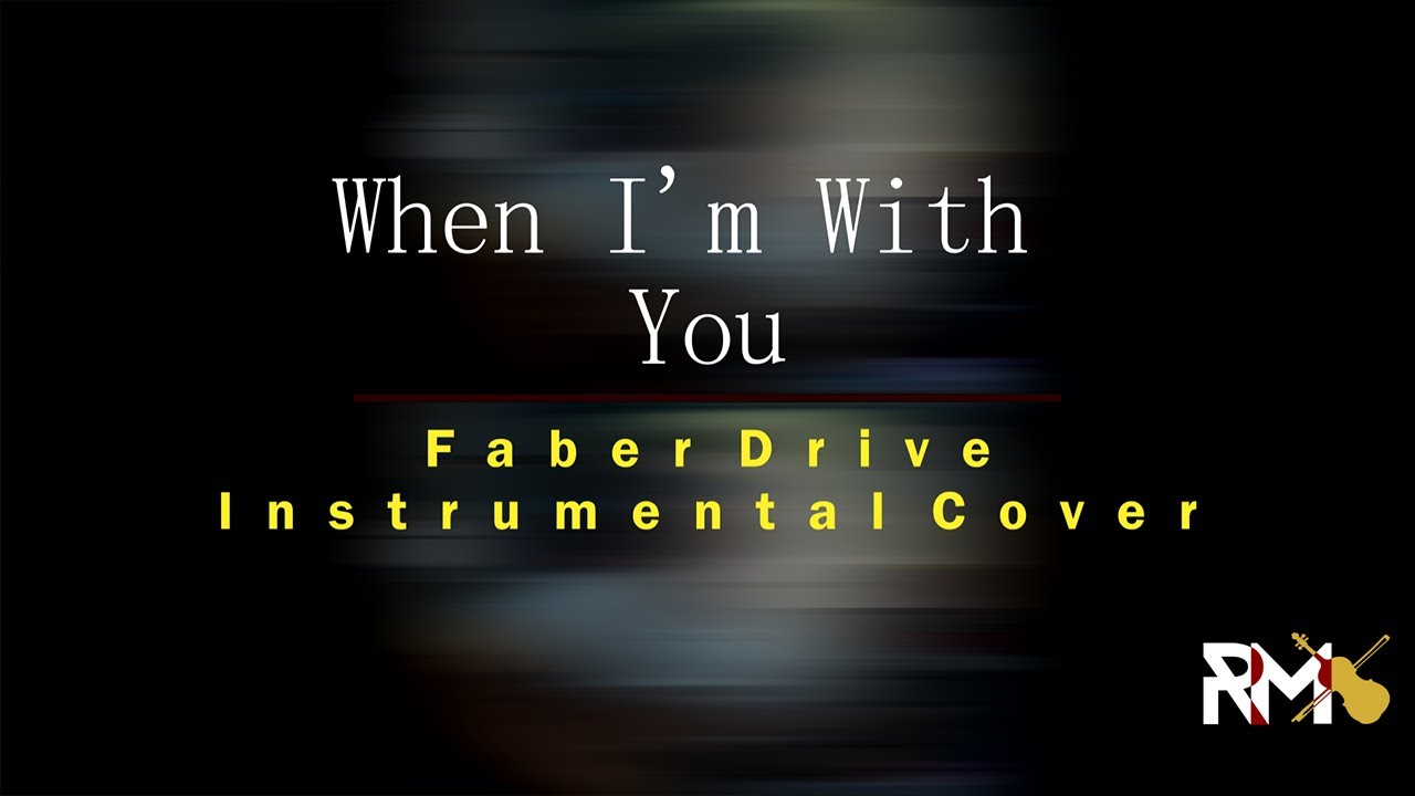 When I'm With You - Faber Drive Instrumental Cover - YouTube