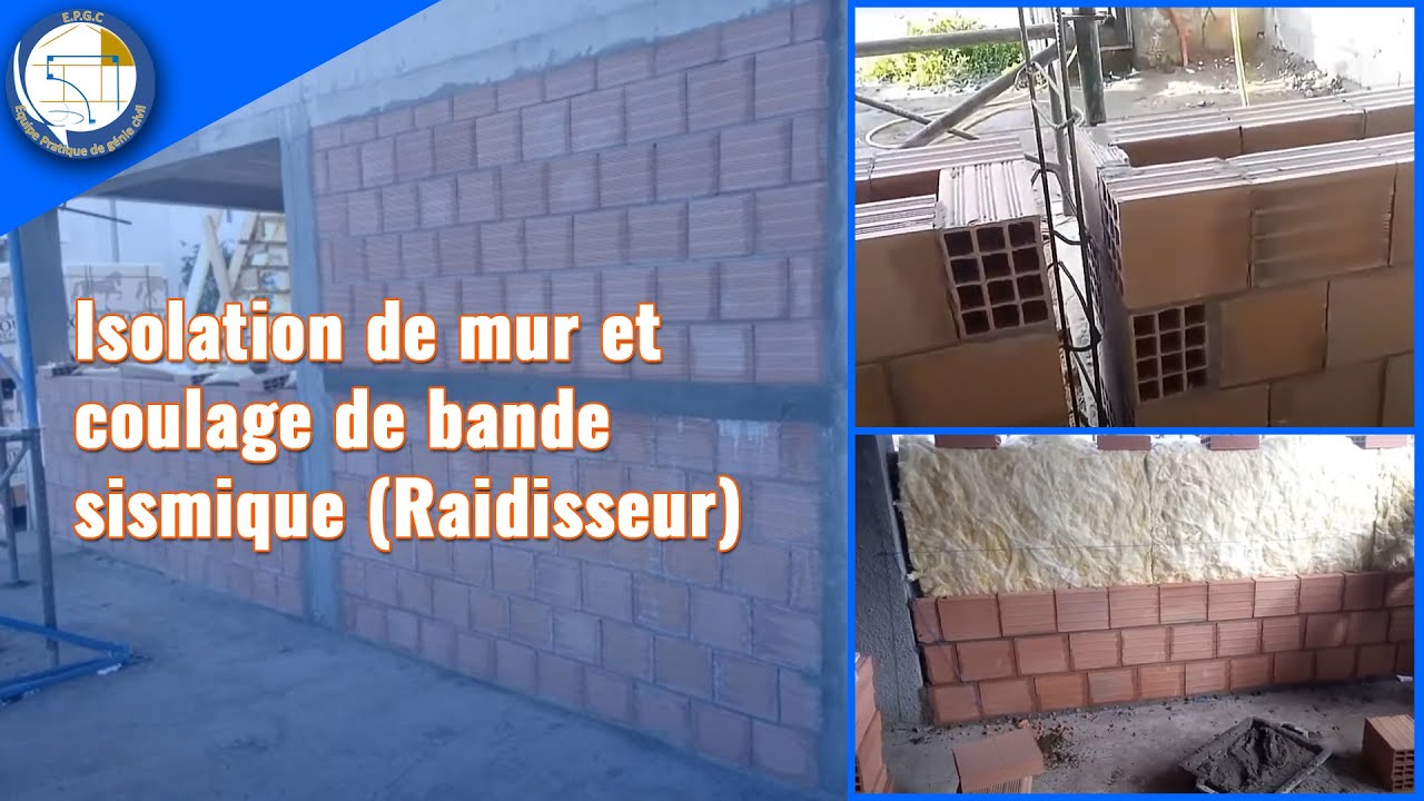 Isolation de mur et coulage de bande sismique (Raidisseur) - YouTube