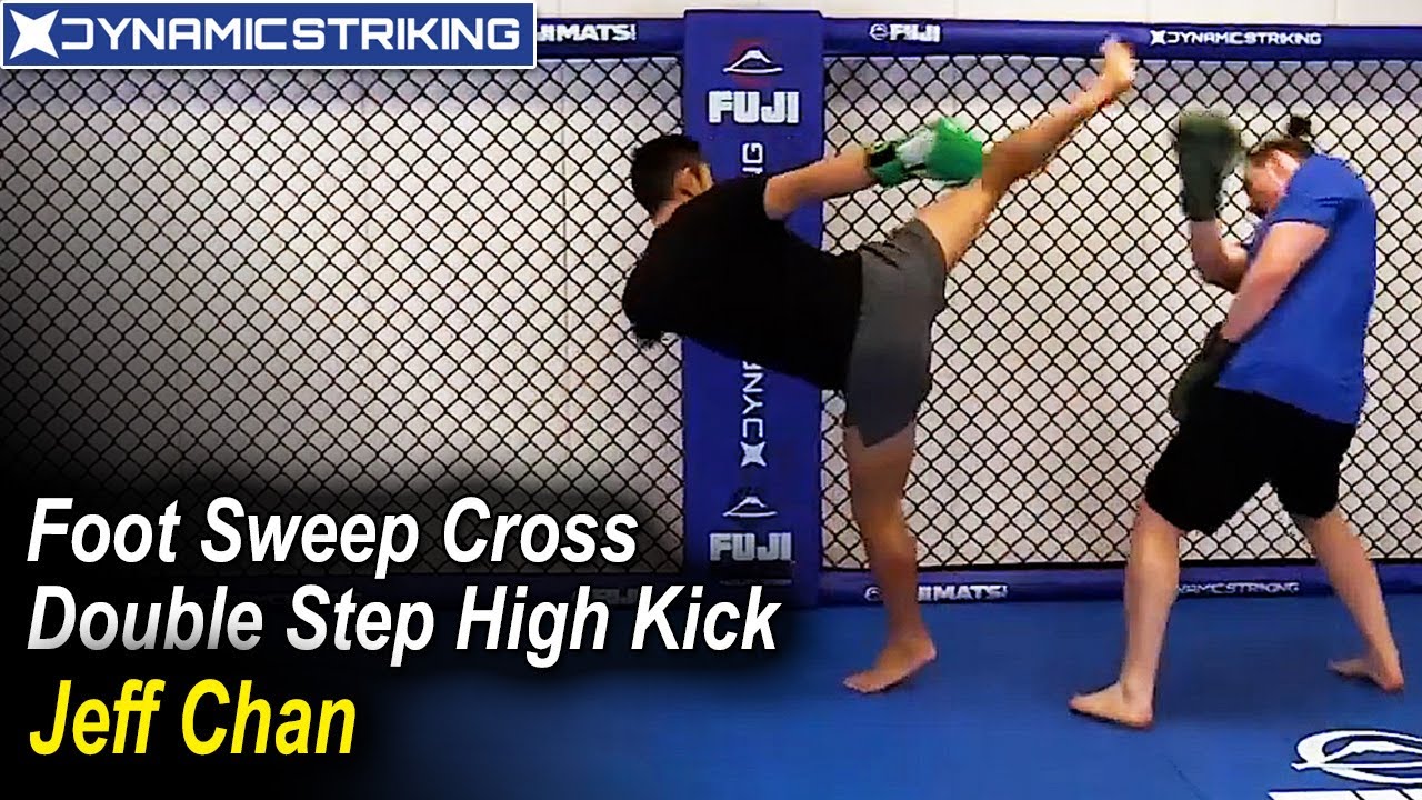 Foot Sweep Cross Double Step High Kick by Jeff Chan - YouTube