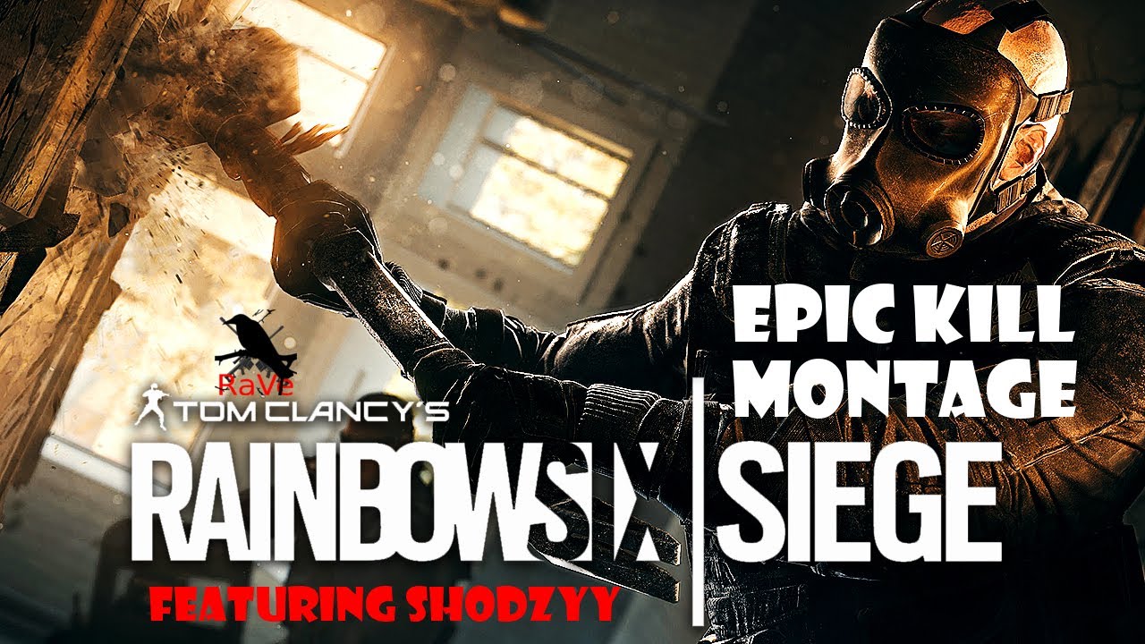 Rainbow Six Siege:EPIC MONTAGE (Featuring: Shodzyy) - YouTube