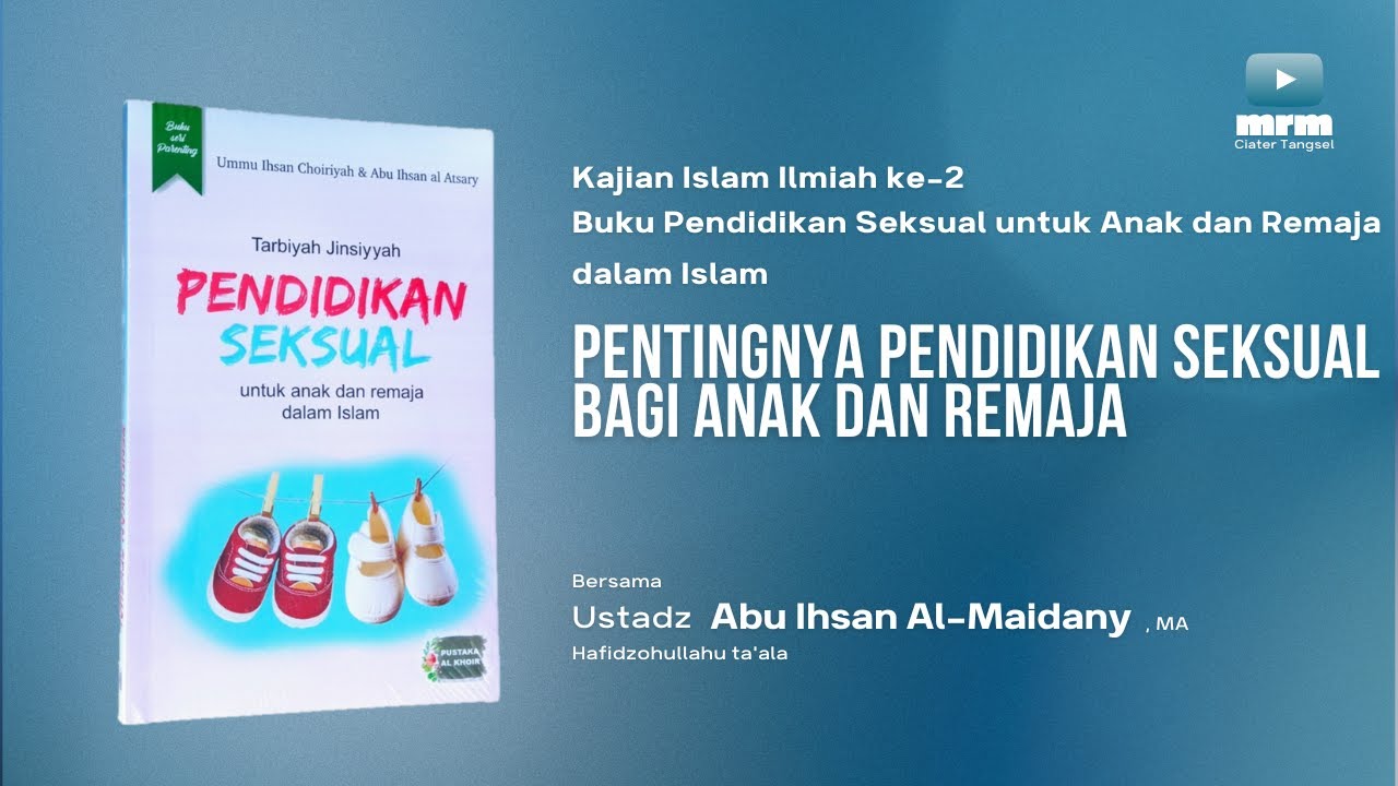 Pentingnya Pendidikan Seksual untuk Anak dan Remaja bersama Ustadz Abu ...