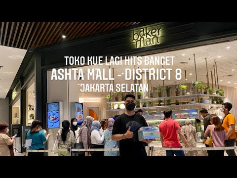 Baker Man Toko Kue Yg Lagi Hits Di ASHTA Mall District 8 | Jakarta ...
