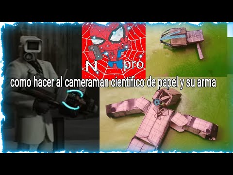como hacer al cameraman cientifico y su arma de papel#papercraft # ...