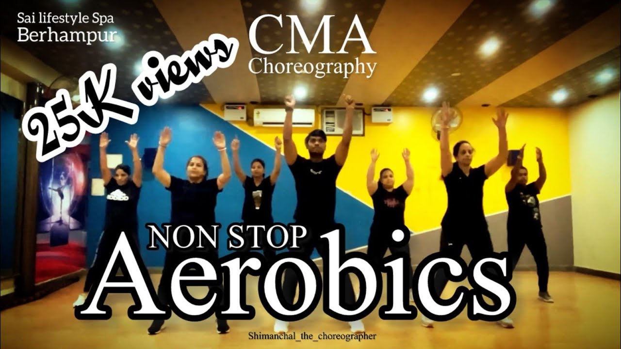 NON STOP AEROBICS || DANCE FITNESS || CMA CHOREOGRAPHY || SAI LIFESTYLE ...