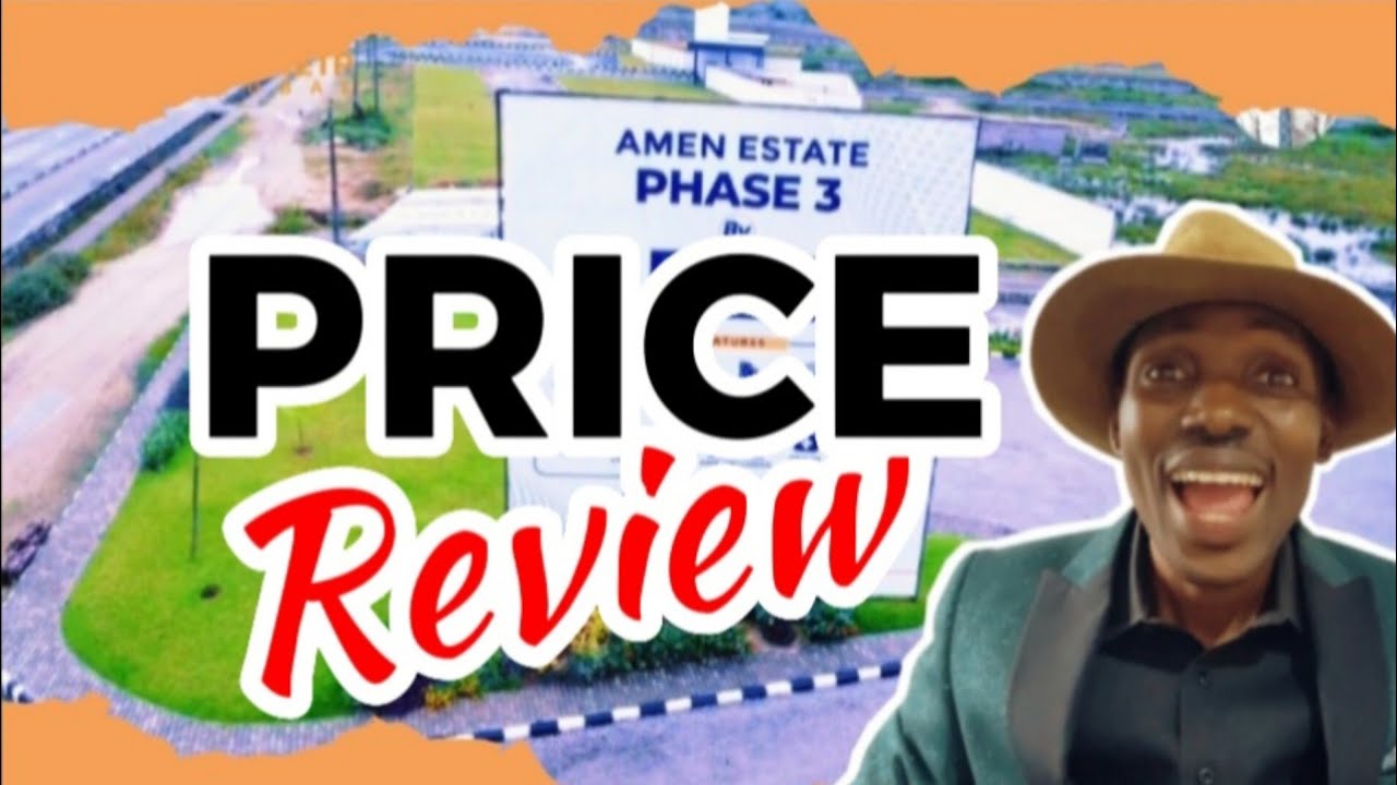 AMEN ESTATE PHASE 3 Price Review 2024 Ibeju Lekki Lagos - YouTube