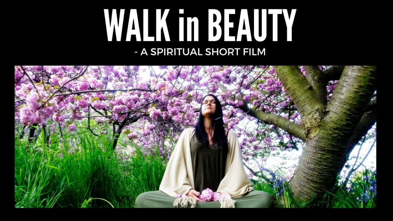 WALK in BEAUTY -a short film about Happiness in Life - YouTube