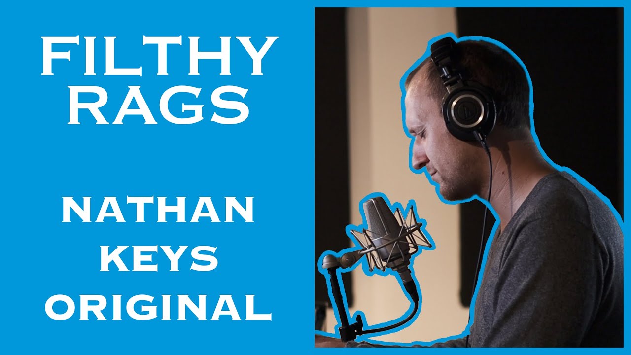 From the Heart: Nathan Keys "Filthy Rags" Original Song with Lyrics ...