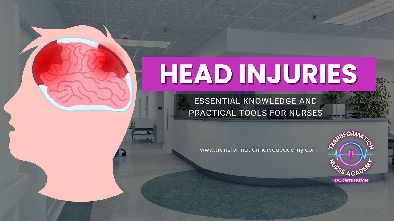 Head Injuries: Essential Knowledge and Practical Tools for Nurses - YouTube