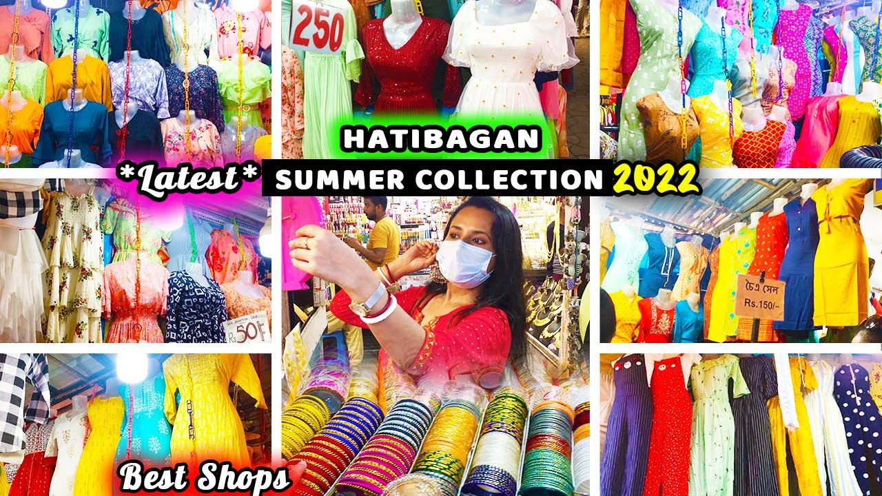 Hatibagan Market in Kolkata | Hatibagan Summer Collection 2022 | Shyam ...