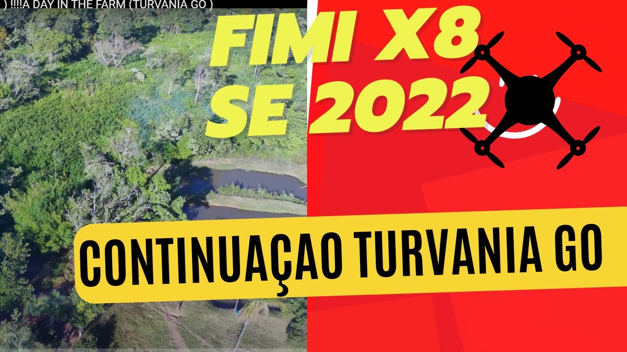 FIMI X8SE 2022 CONTINUAÇAO DA FAZENDA EM TURVANIA GO !!! CONTINUATION ...