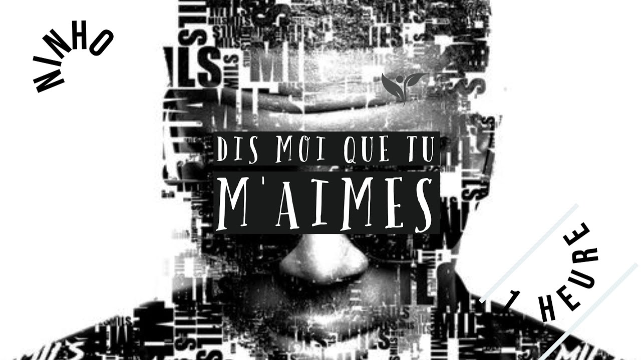 Ninho Dis Moi Que Tu Maimes「 1 Heure ♬」 Youtube