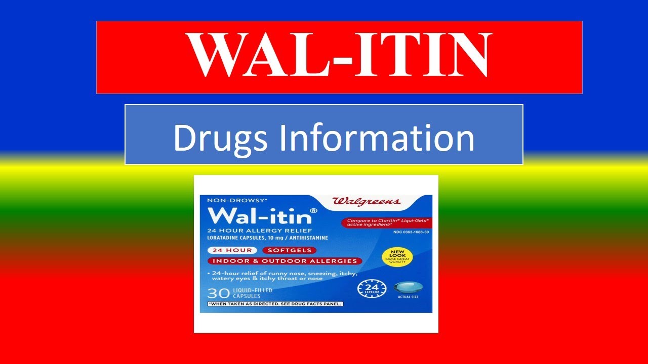 WAL-ITIN - Generic Name, Brand Names, How to use, Precautions, Side ...