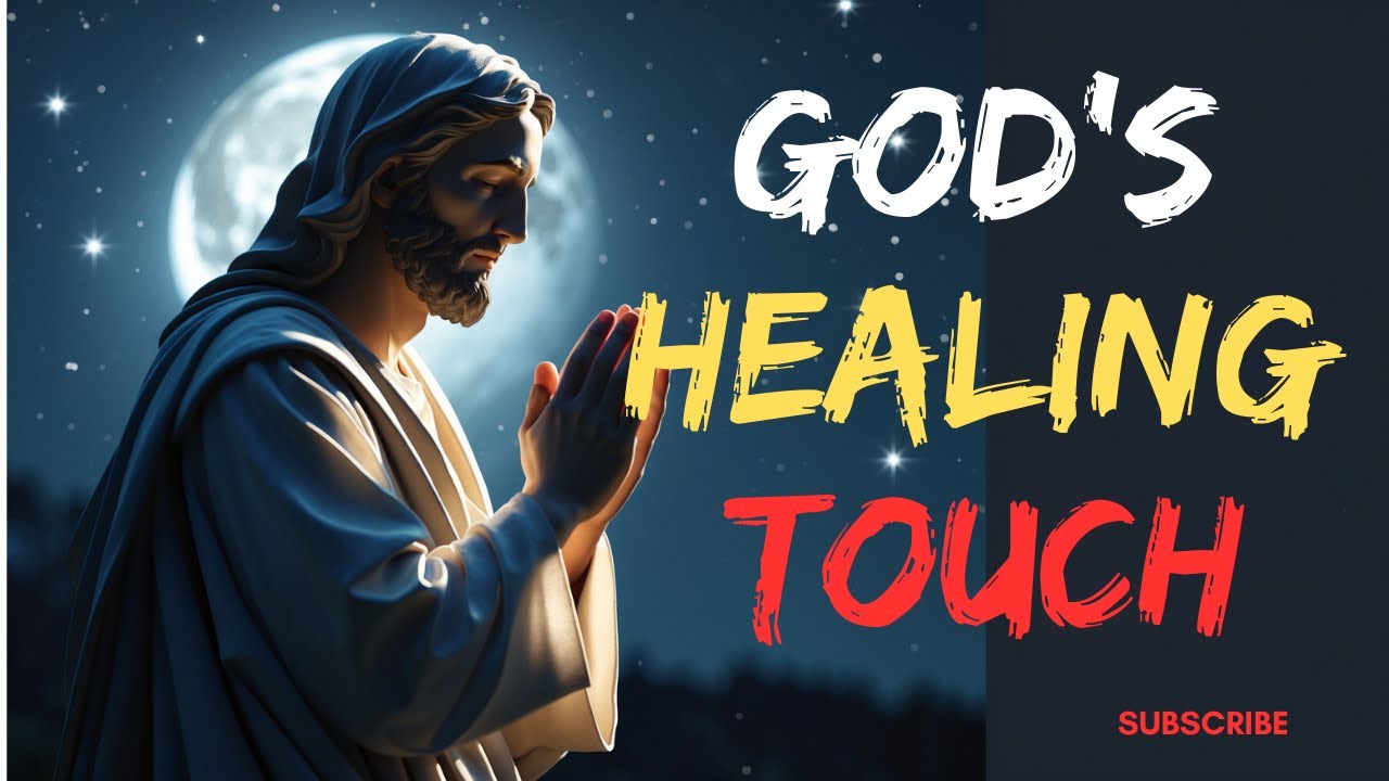 God’s Healing Touch – Powerful Prayer for the Sick - YouTube