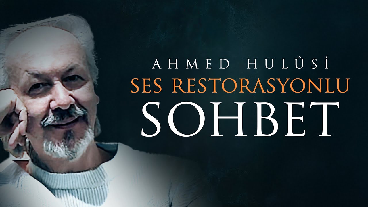 Ahmed Hulusi - Ses Restorasyonlu Sohbet - YouTube