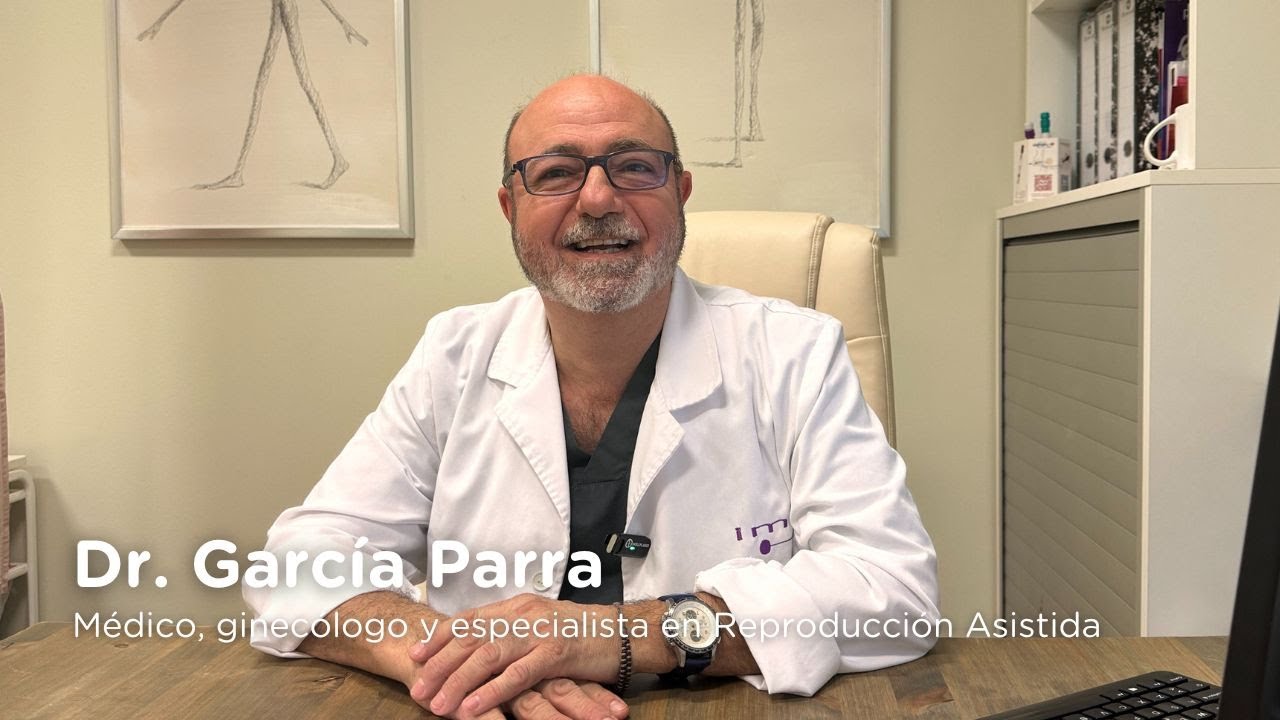 Dr. García Parra - Ginecólogo Especialista en Reproducción Asistida de ...