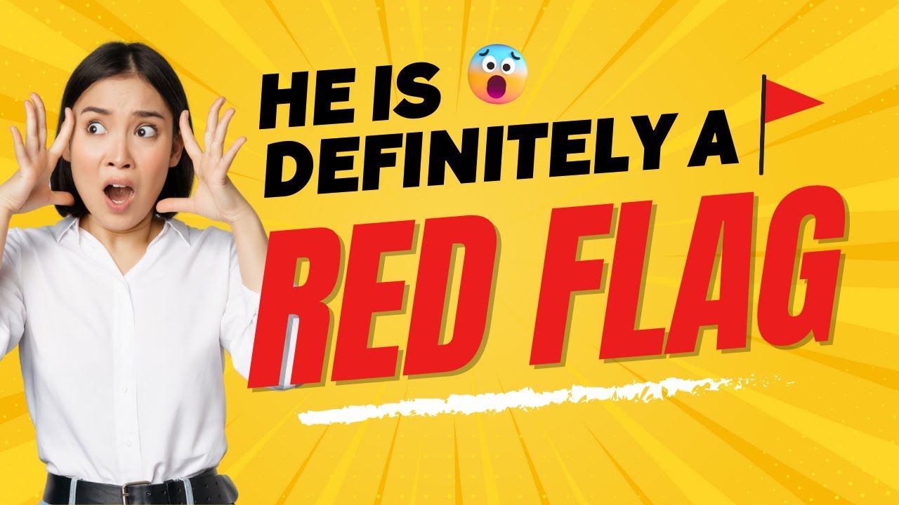 5 Major Red Flags: How to Spot Them in Your Partner - YouTube