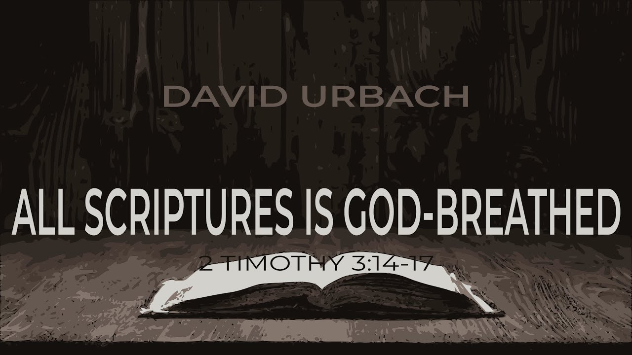 2020-09-27 All Scripture is God-Breathed (David Urbach) - YouTube