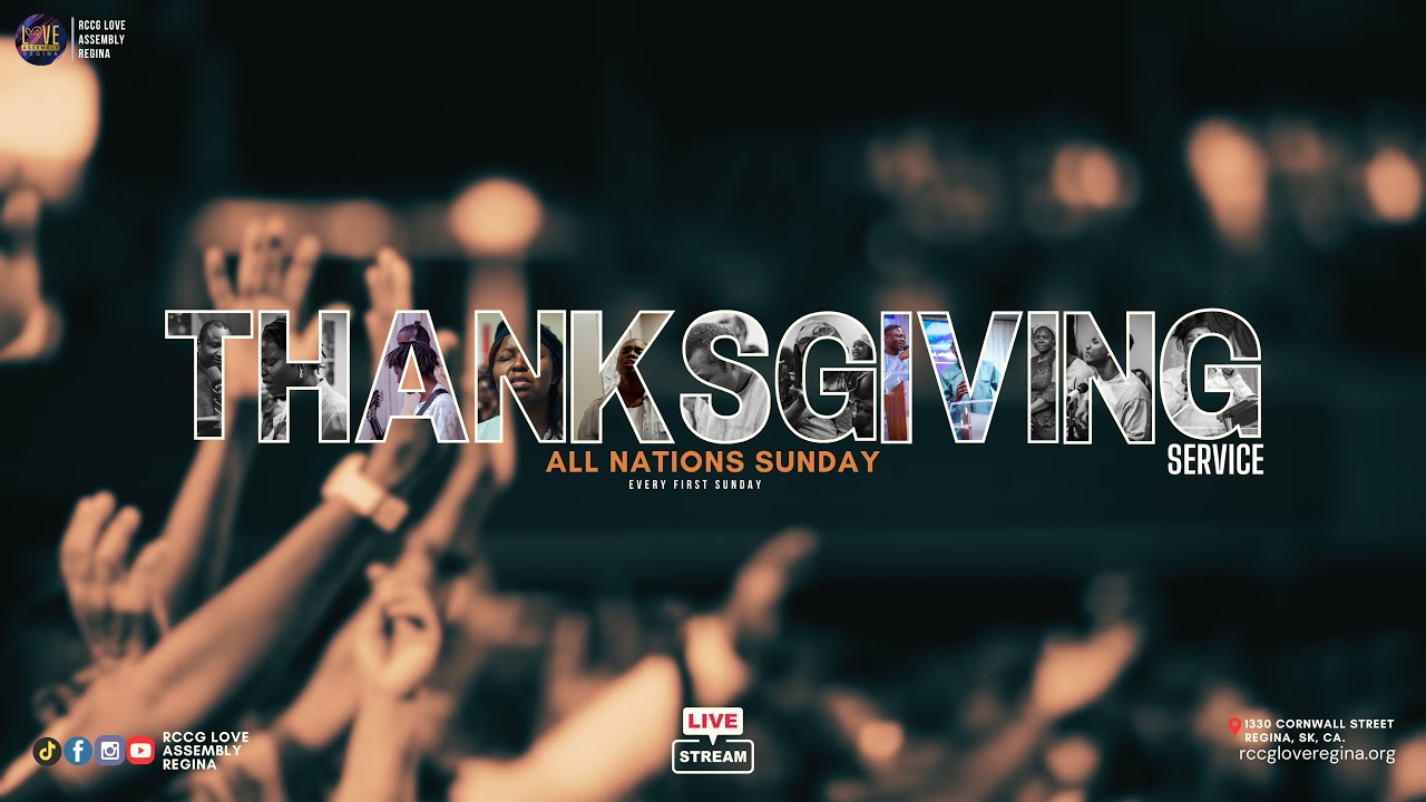 RCCG Love Assembly Regina || Thanksgiving / All Nation Sunday Service ...