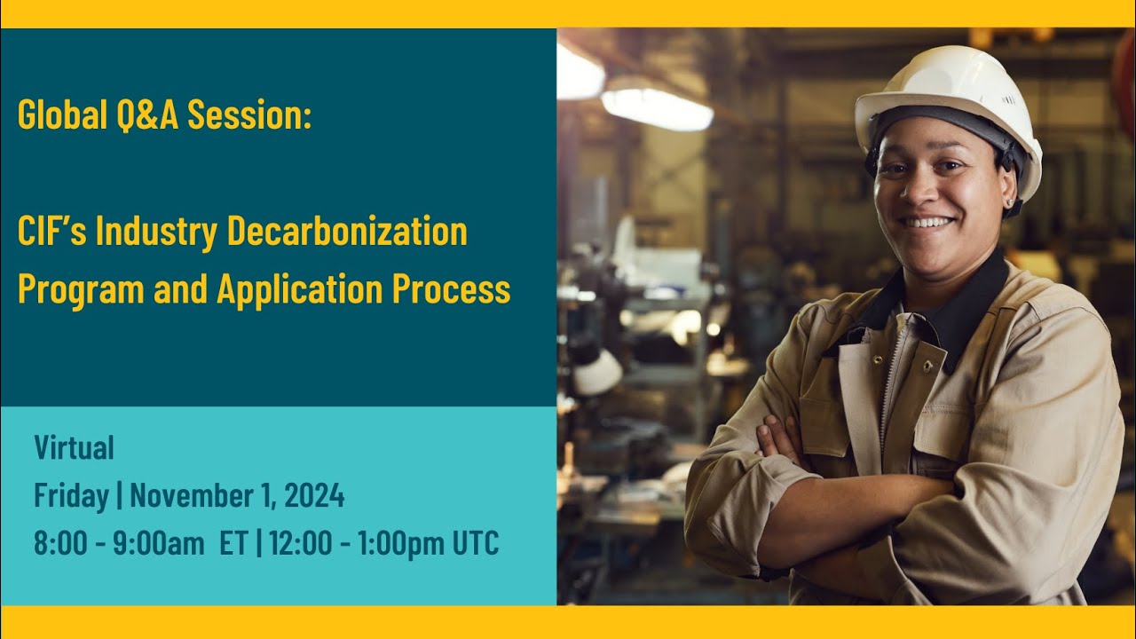 Global Q&A Session: CIF’s Industry Decarbonization Program and Application Process - YouTube