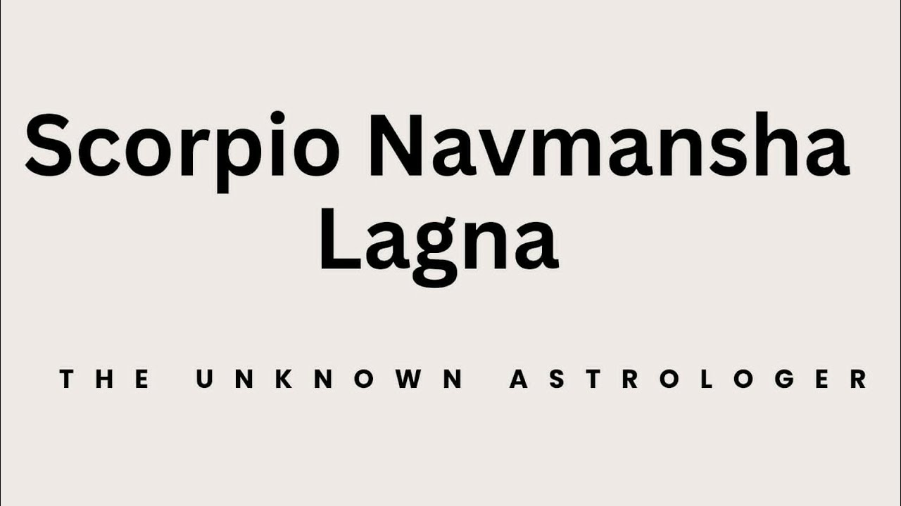 Scorpio Lagna in Navmansha D9 Chart of Vedic Astrology - YouTube