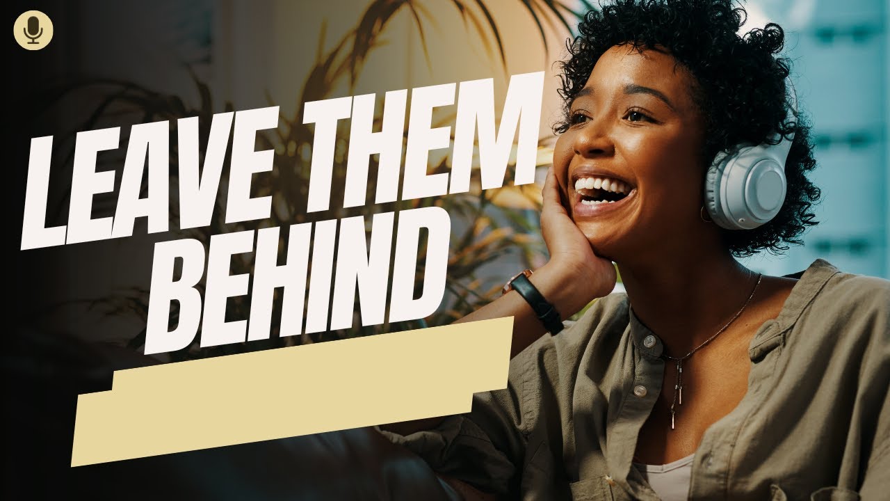 Leaving Them Behind - Move Foward#LeavingThemBehind #MoveForward - YouTube