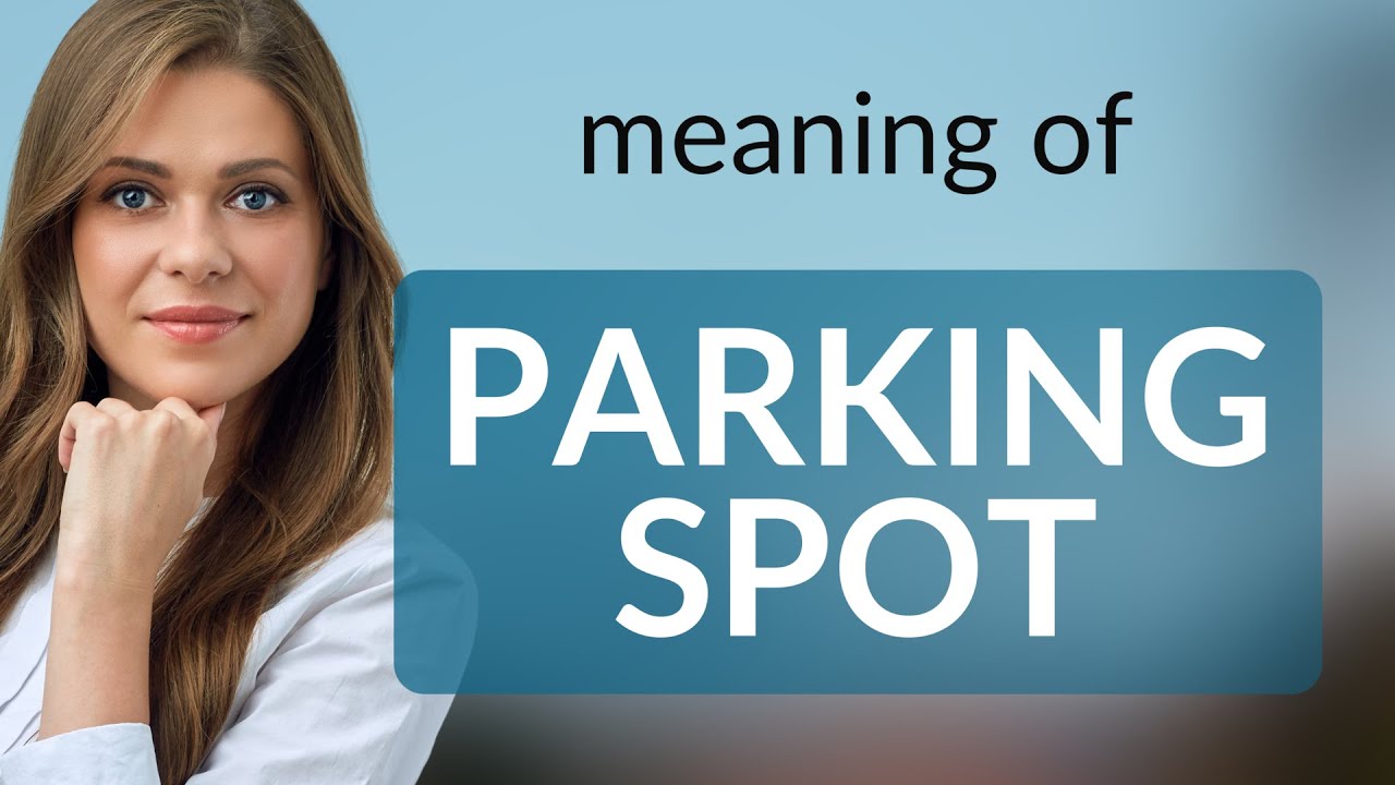 Understanding "Parking Spot": A Guide for English Learners - YouTube