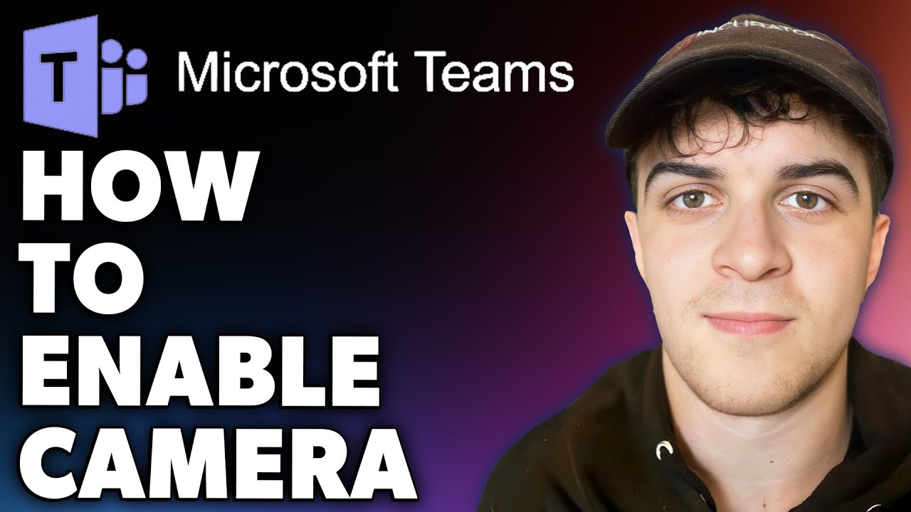 How to Enable Camera on Microsoft Teams (Full 2024 Guide) - YouTube