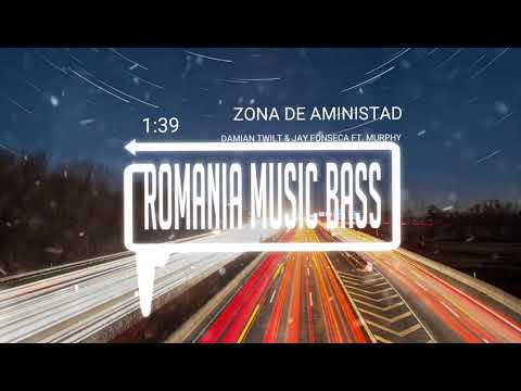 Damian Twilt & Jay Fonseca - Zona De Amistad ft. Murphy (Bass Boosted)
