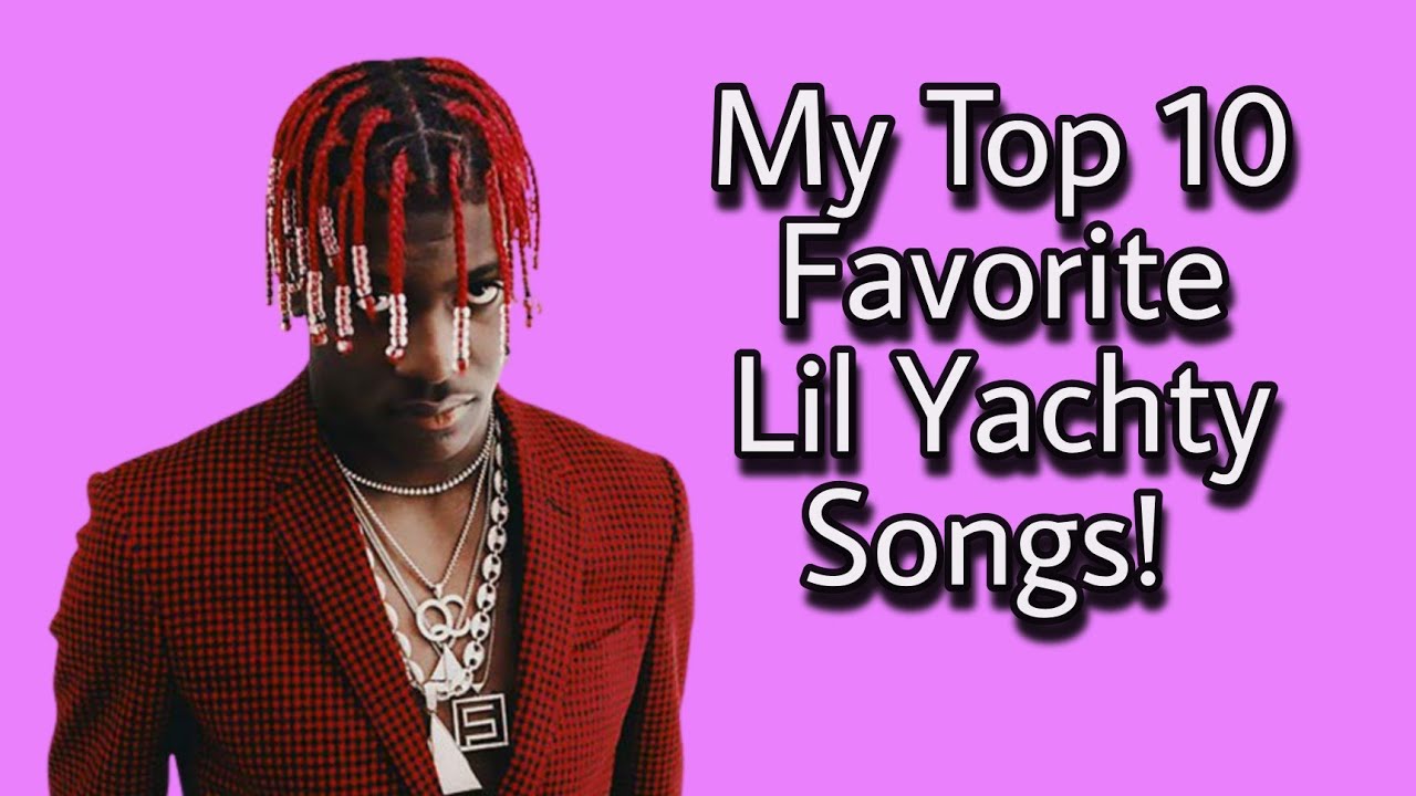 My Top 10 Favorite Lil Yachty Songs - YouTube