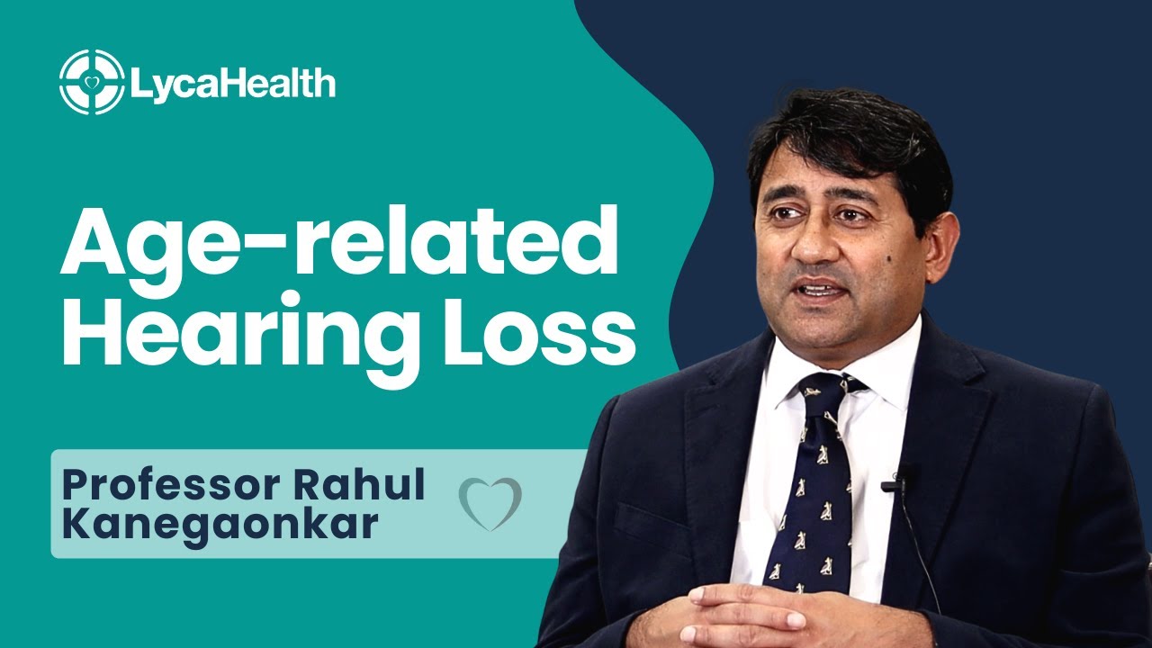 Age-related Hearing Loss - Professor Kanegaonkar, ENT Consultant at ...