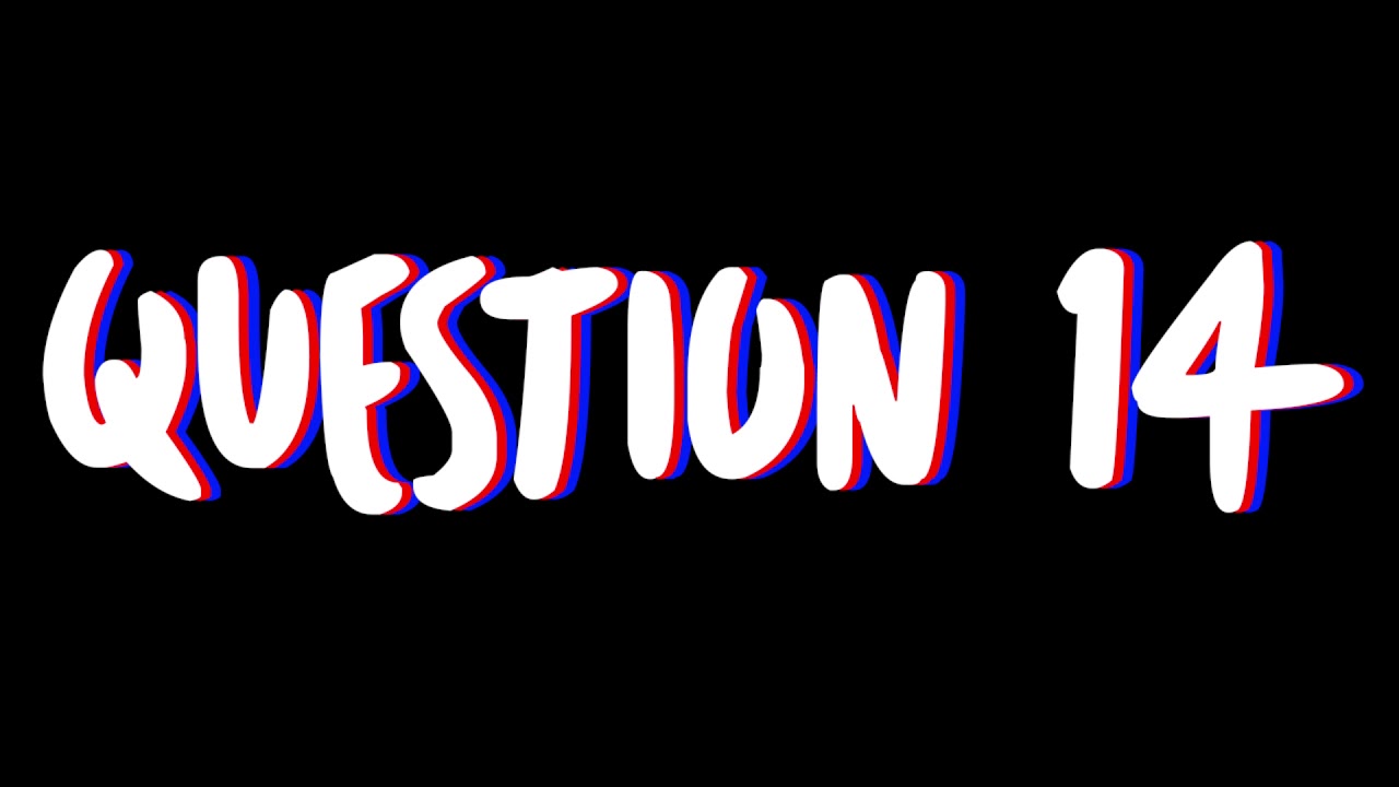 question 14 - YouTube