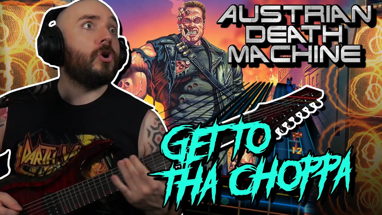 GET TO THA CHOPPAAAA! Austrian Death Machine - Get To Tha Choppa ...