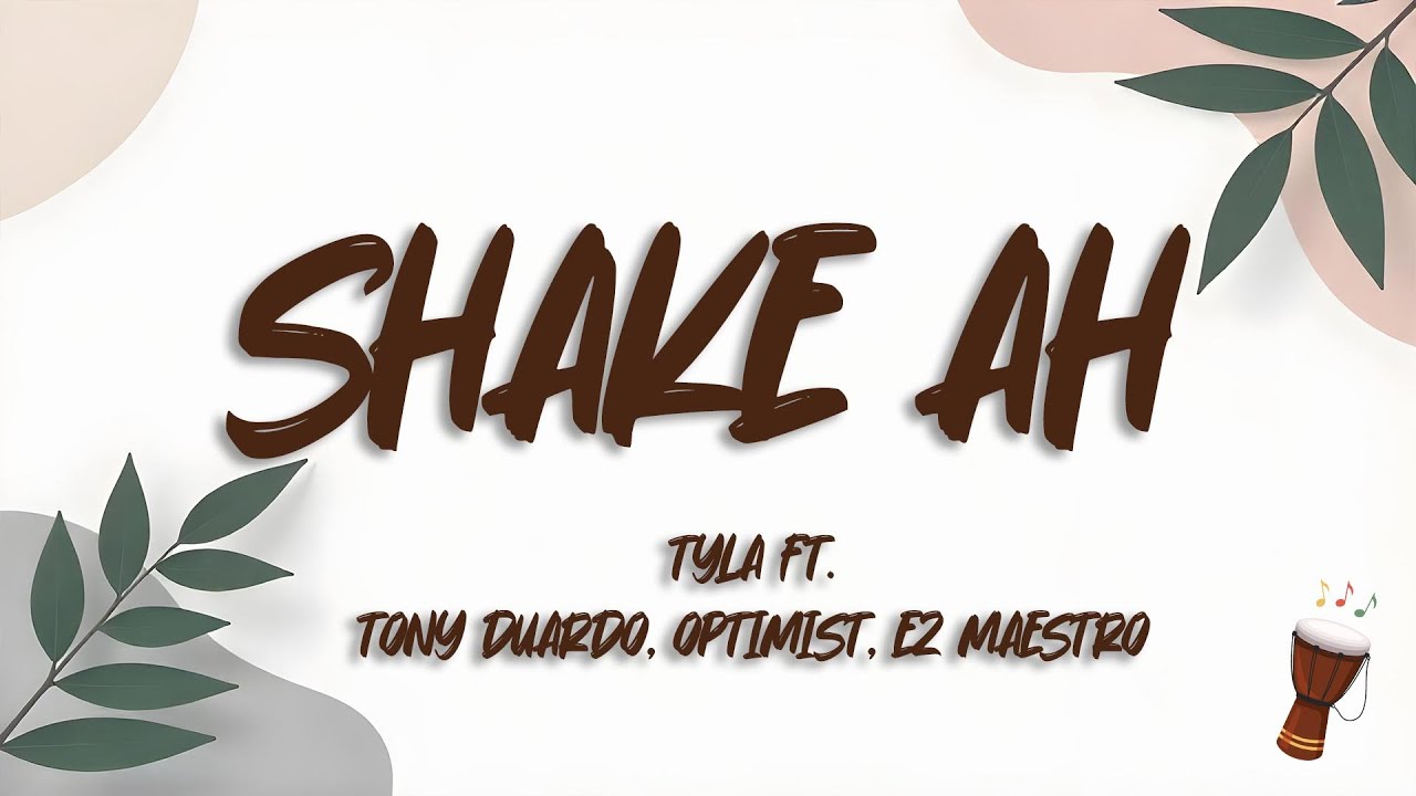 Tyla - SHAKE AH (Lyrics) ft. Tony Duardo, optimist, Ez Maestro - YouTube