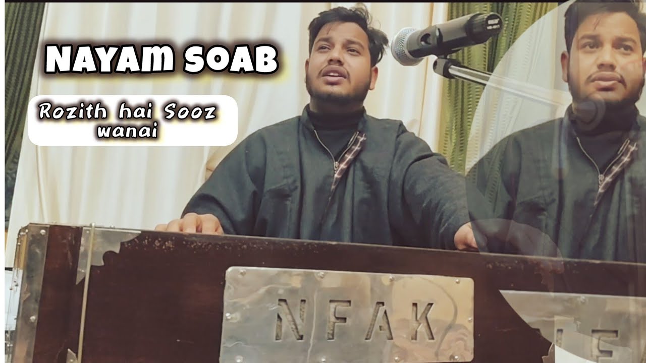 Rozith hai sooz wanai || Nayam soab || Sajad Maqbool || Contact no ...