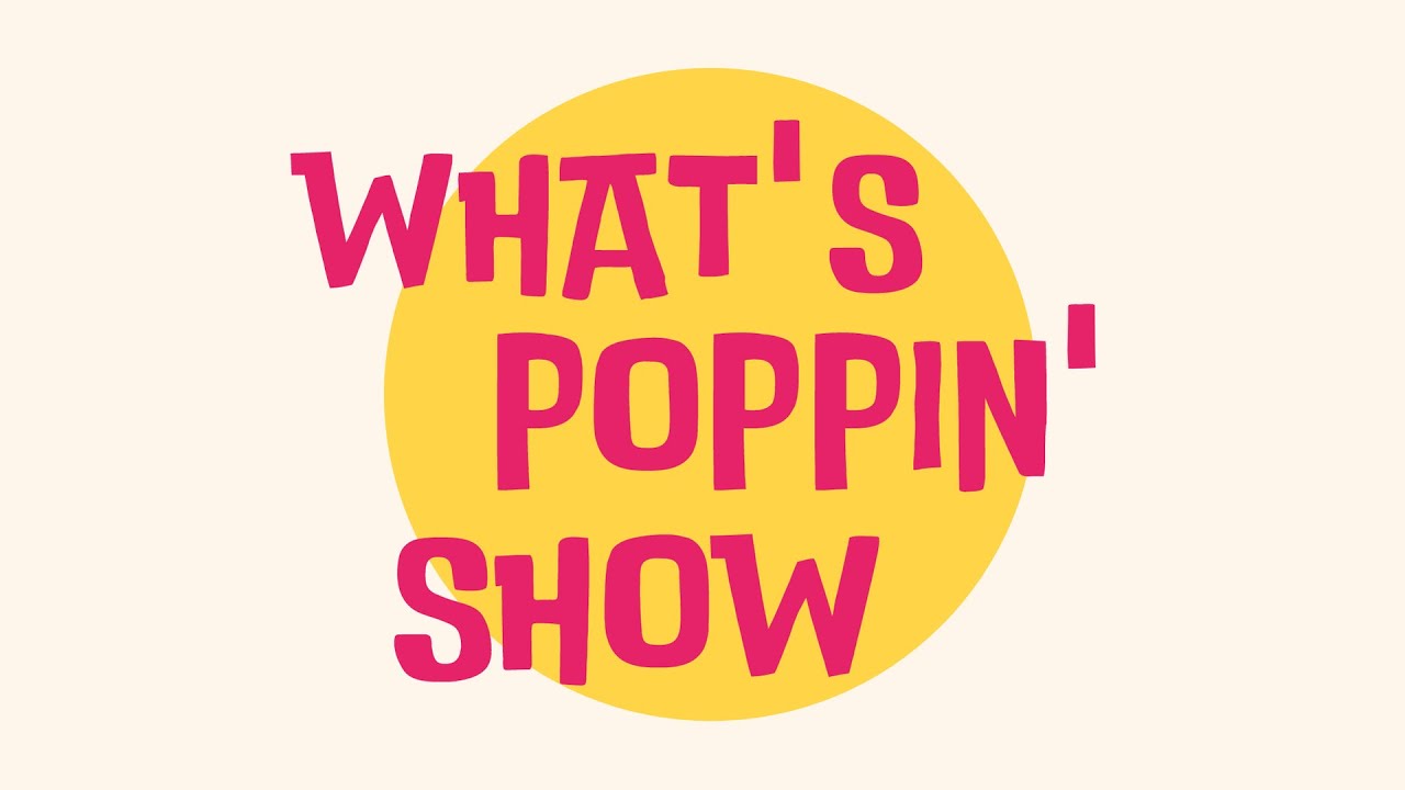 What's Poppin' Show #1 - YouTube