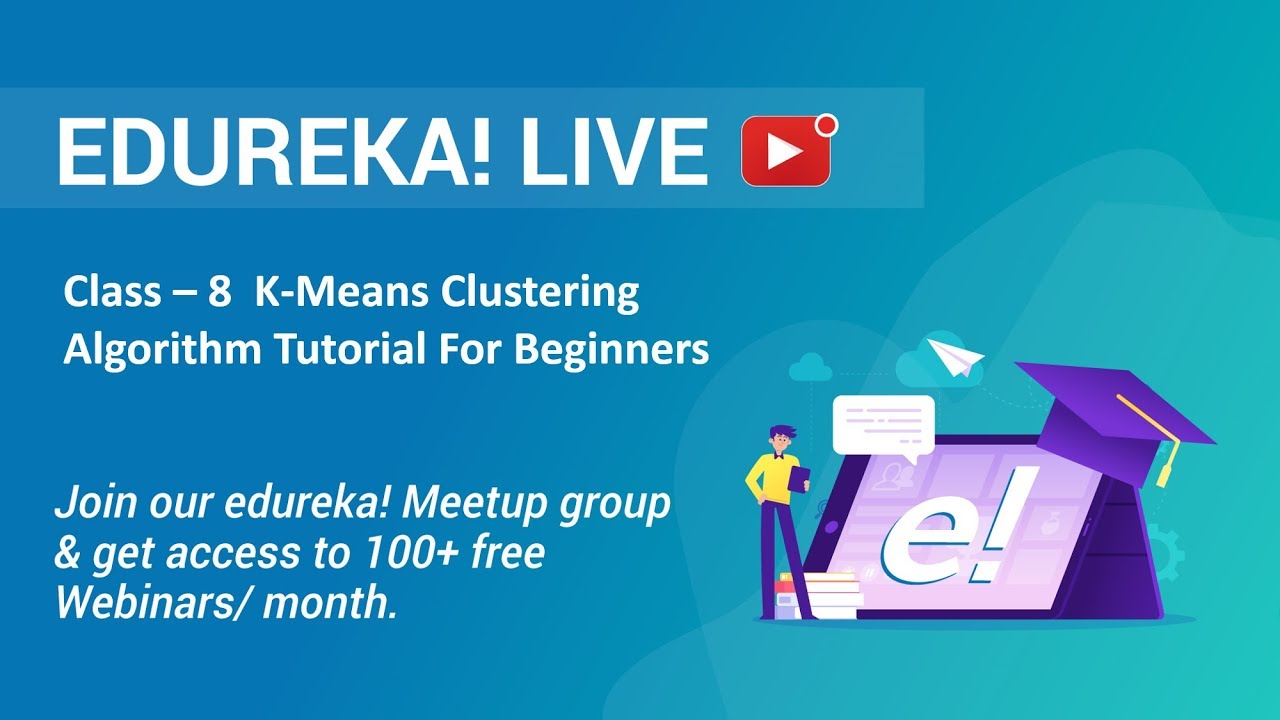 Class - 8 Data Science Training | K-Means Clustering Algorithm Tutorial ...