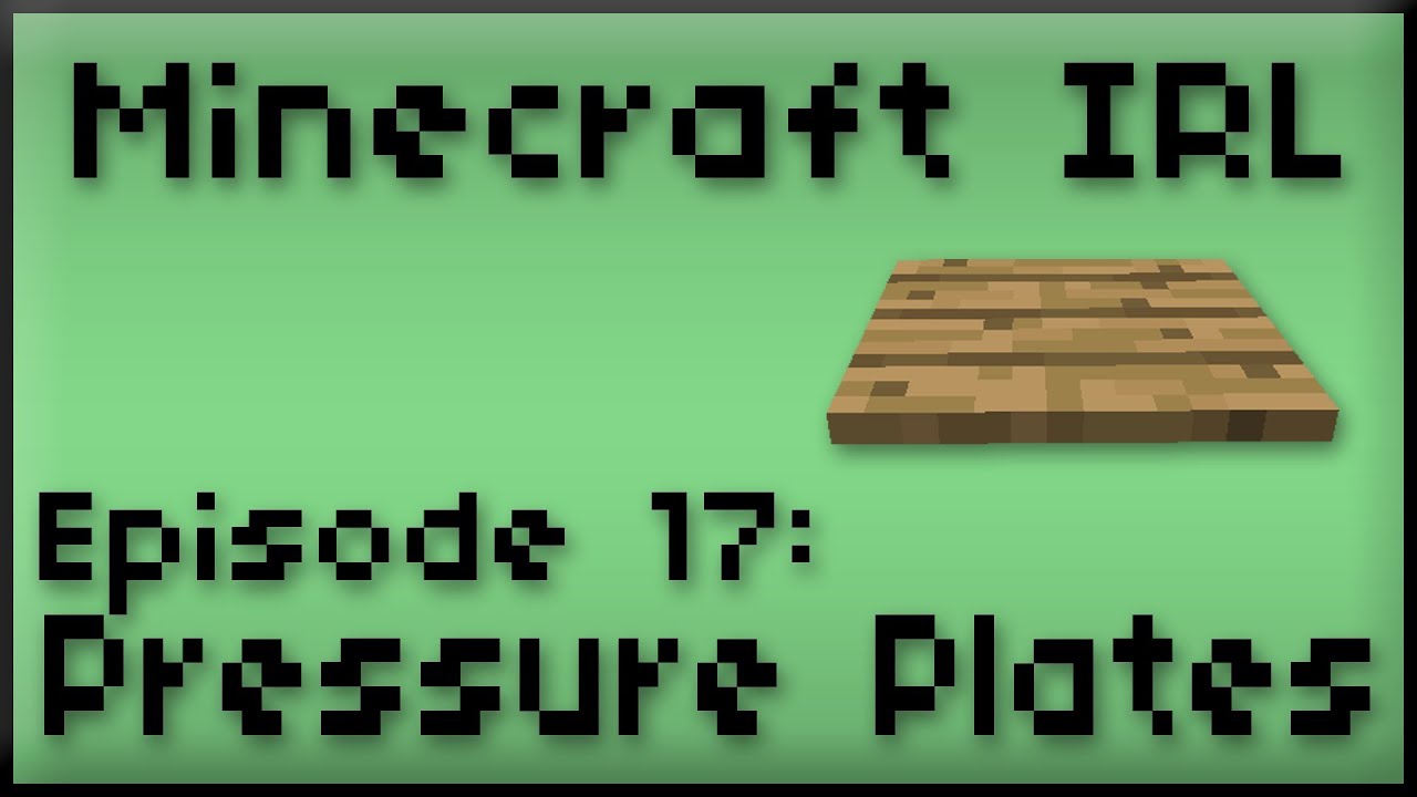 Minecraft In Real Life - Episode 17 - Pressure Plates - YouTube